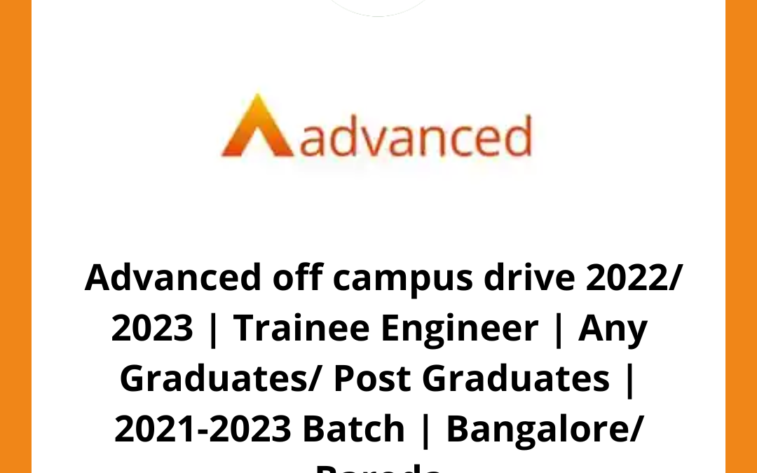 Advanced off campus drive 2022/ 2023 | Trainee Engineer | Any Graduates ...