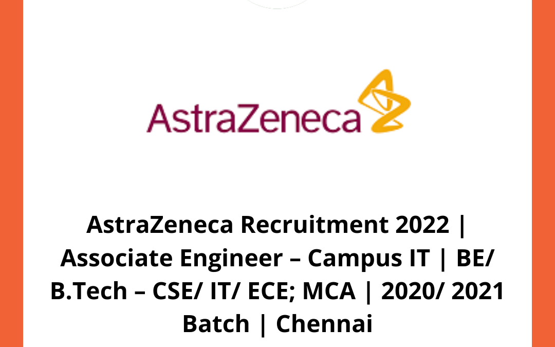 AstraZeneca Recruitment 2022 | Associate Engineer – Campus IT | BE/ B ...
