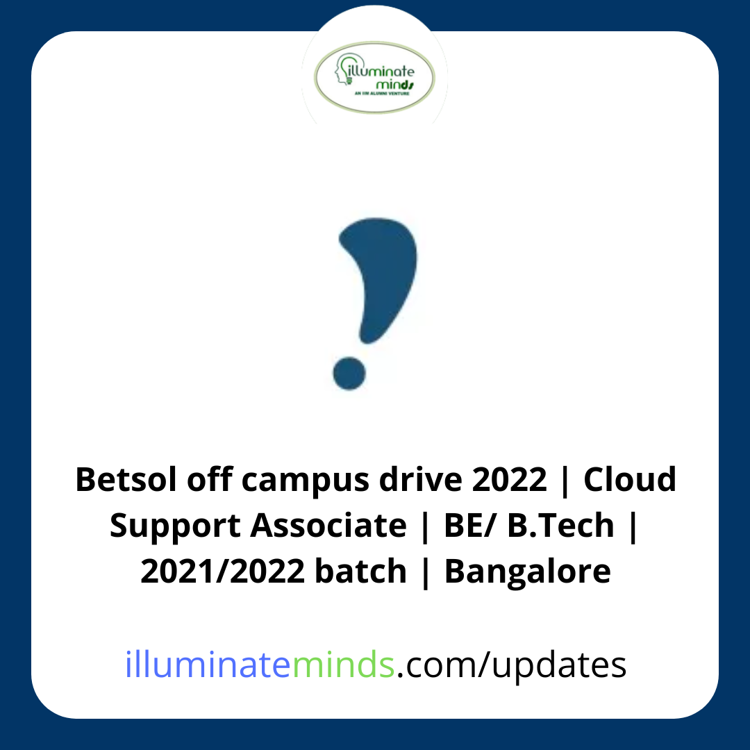 Betsol off campus drive 2022 | Cloud Support Associate | BE/ B.Tech ...