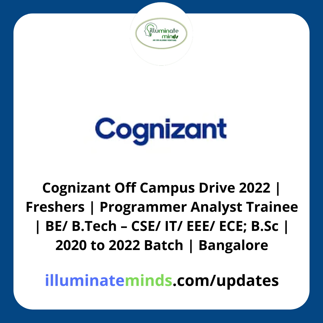 Cognizant Off Campus Drive 2022 | Freshers | Programmer Analyst Trainee | BE/ B.Tech – CSE/ IT ...
