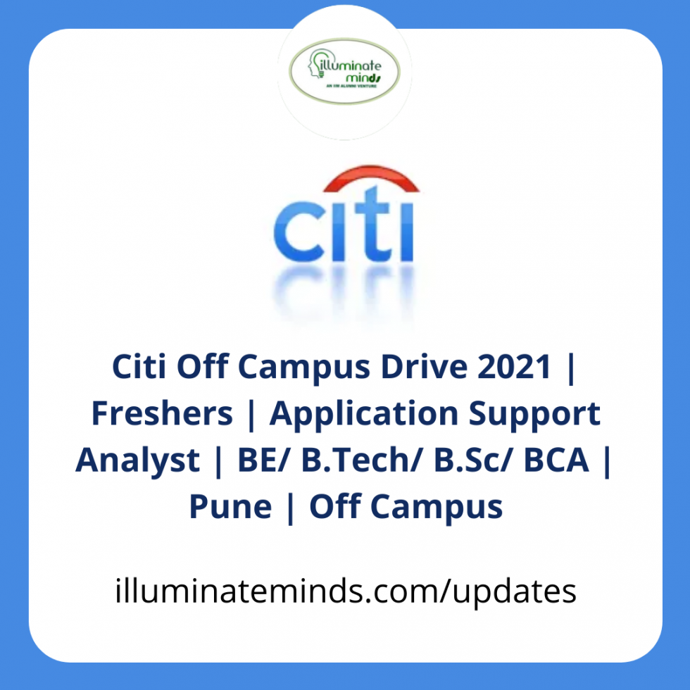 Citi Off Campus Drive 2021 | Freshers | Application Support Analyst | BE/ B.Tech/ B.Sc/ BCA ...
