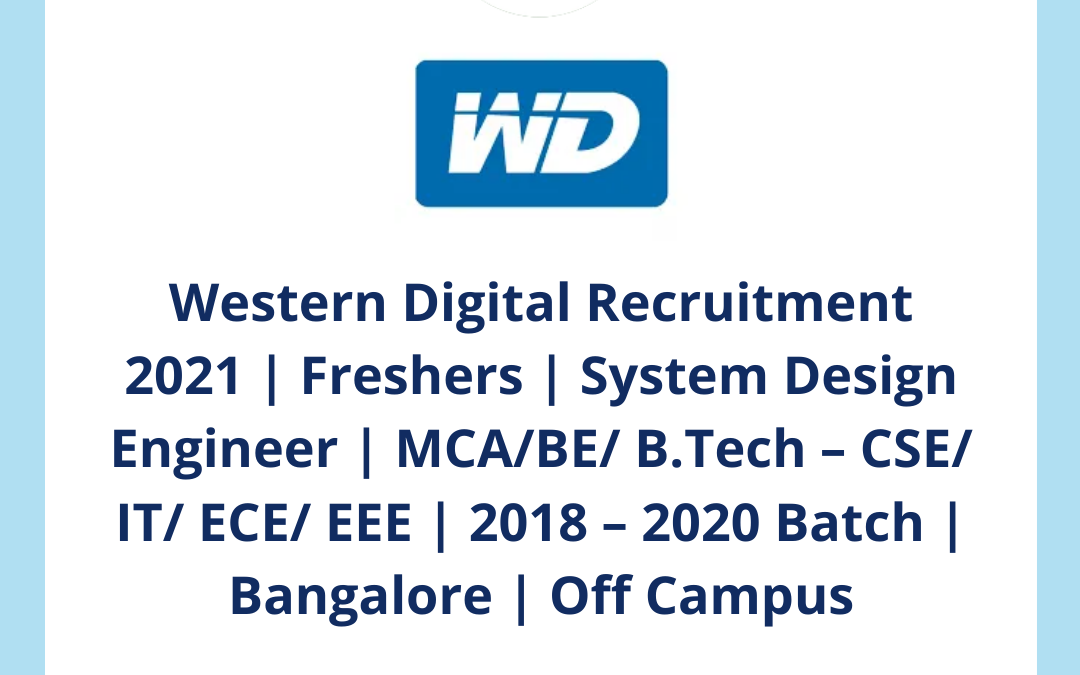 Western Digital Recruitment 2021 | Freshers | System Design Engineer ...