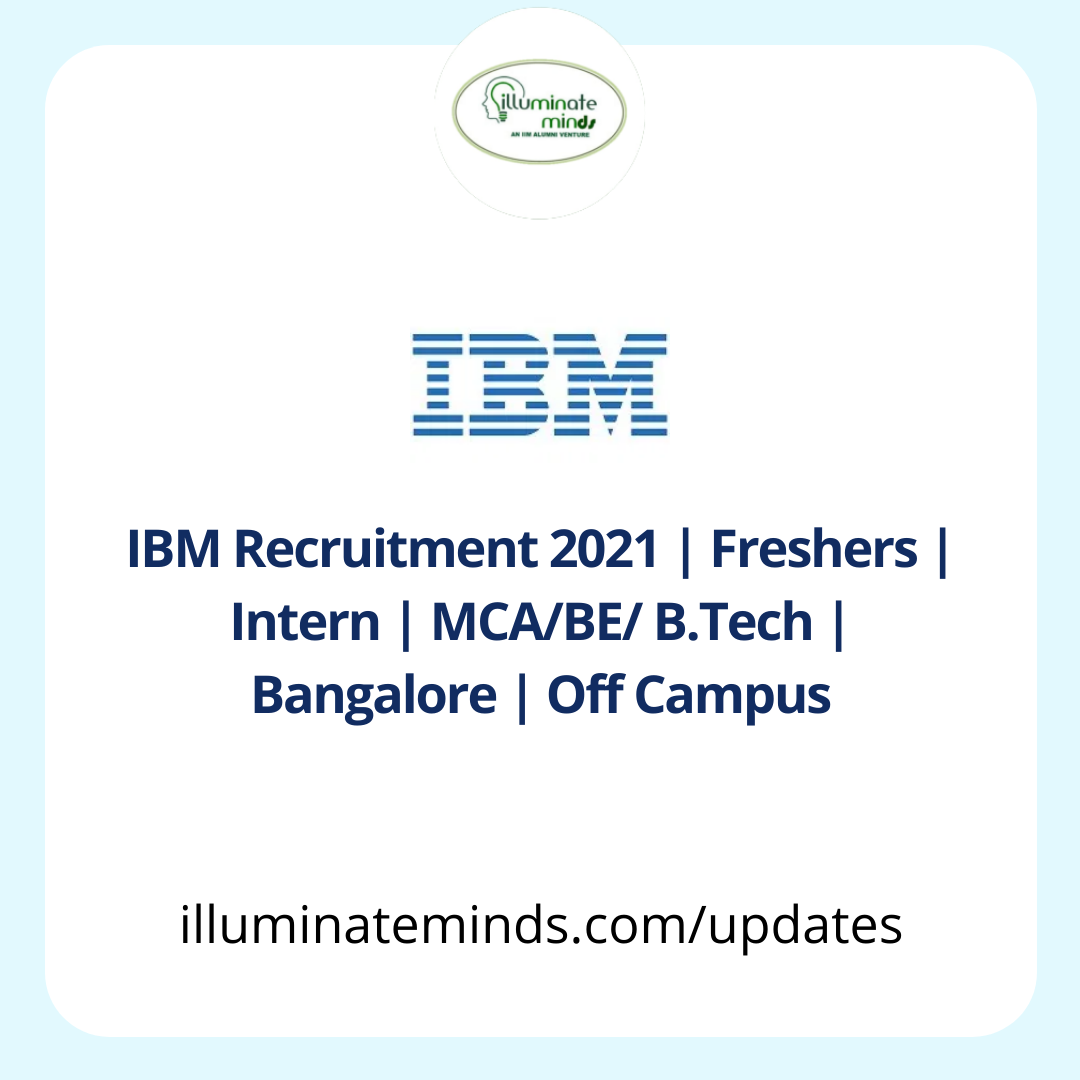 IBM Recruitment 2021 | Freshers | Intern | MCA/BE/ B.Tech | Bangalore ...
