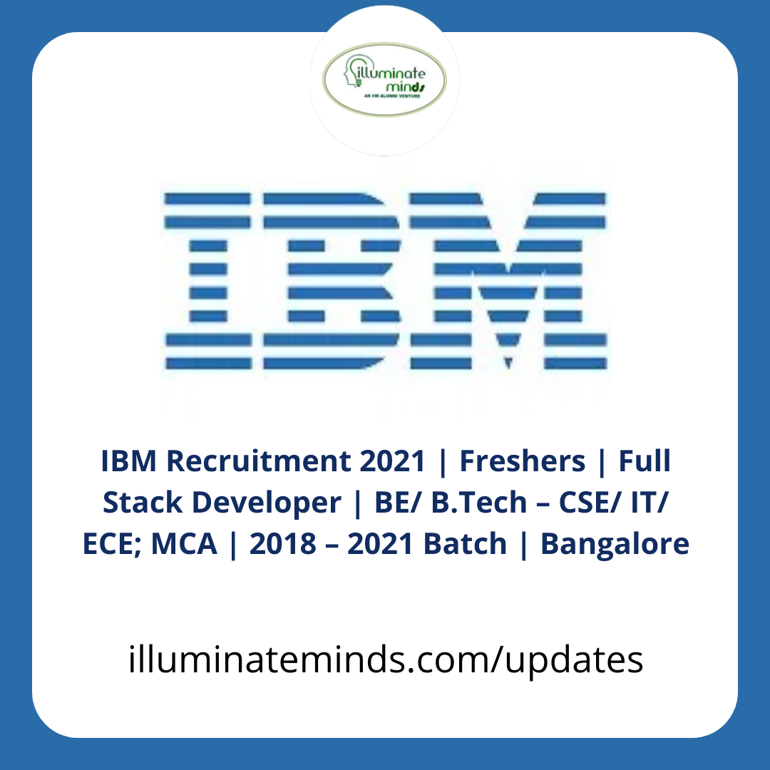 IBM Recruitment 2021 | Freshers | Full Stack Developer | BE/ B.Tech – CSE/ IT/ ECE; MCA | 2018 ...
