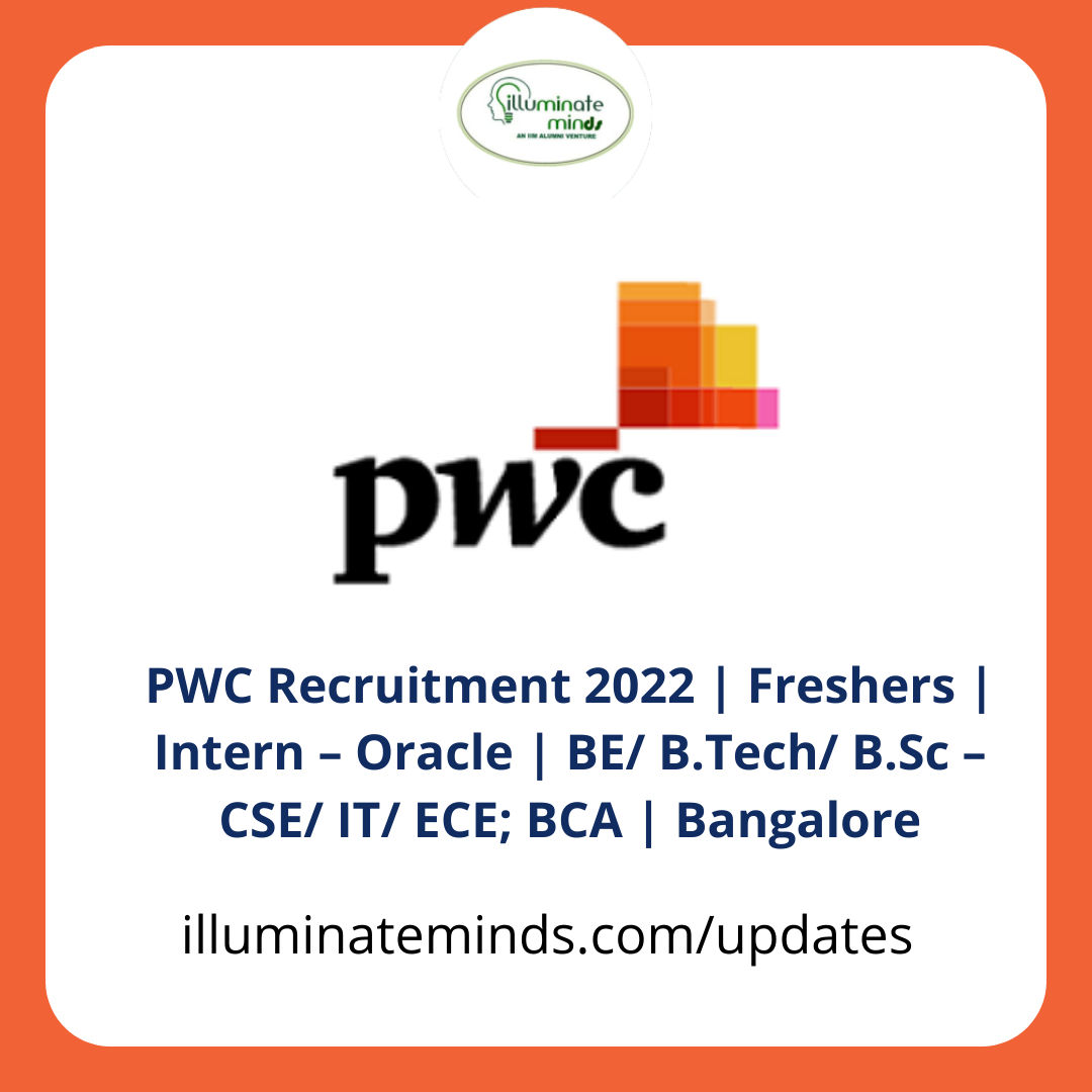 PWC Recruitment 2022 | Freshers | Intern – Oracle | BE/ B.Tech/ B.Sc – CSE/ IT/ ECE; BCA ...