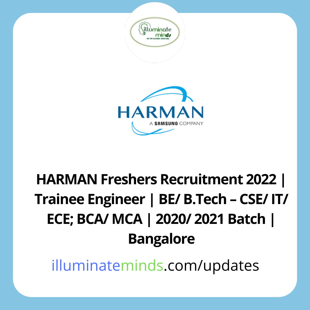 HARMAN Freshers Recruitment 2022 | Trainee Engineer | BE/ B.Tech – CSE/ IT/ ECE; BCA/ MCA | 2020 ...