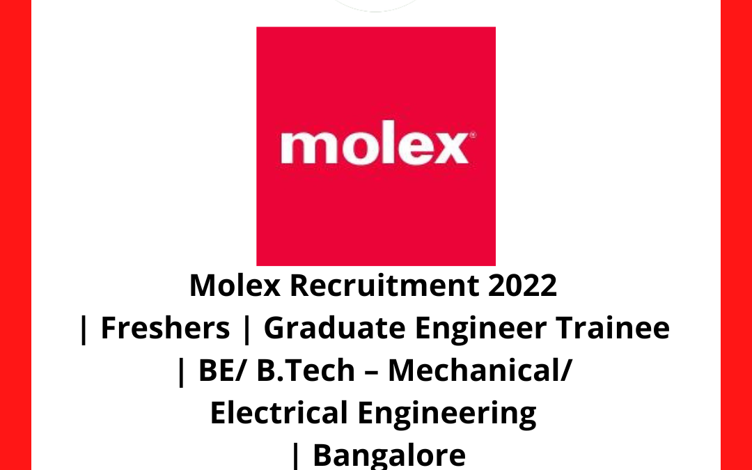 Molex Recruitment 2022 | Freshers | Graduate Engineer Trainee | BE/ B ...