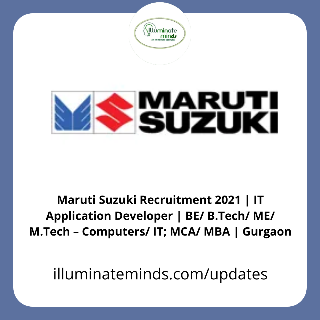 Maruti Suzuki Recruitment 2021 | IT Application Developer | BE/ B.Tech ...