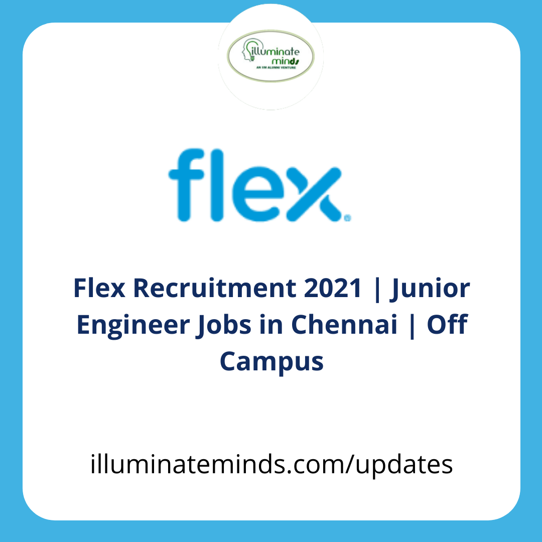 Flex Recruitment 2021 | Junior Engineer Jobs in Chennai | Off Campus ...