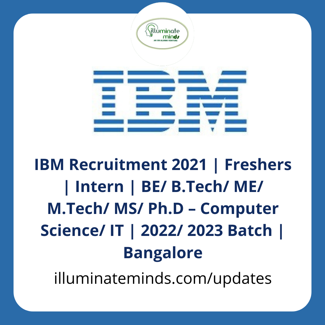 IBM Recruitment 2021 | Freshers | Intern | BE/ B.Tech/ ME/ M.Tech/ MS/ Ph.D – Computer Science ...