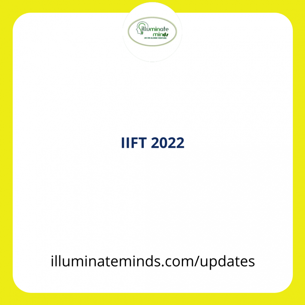 IIFT 2022 | Guidelines | Last Date | Eligibility | Expected Pattern ...