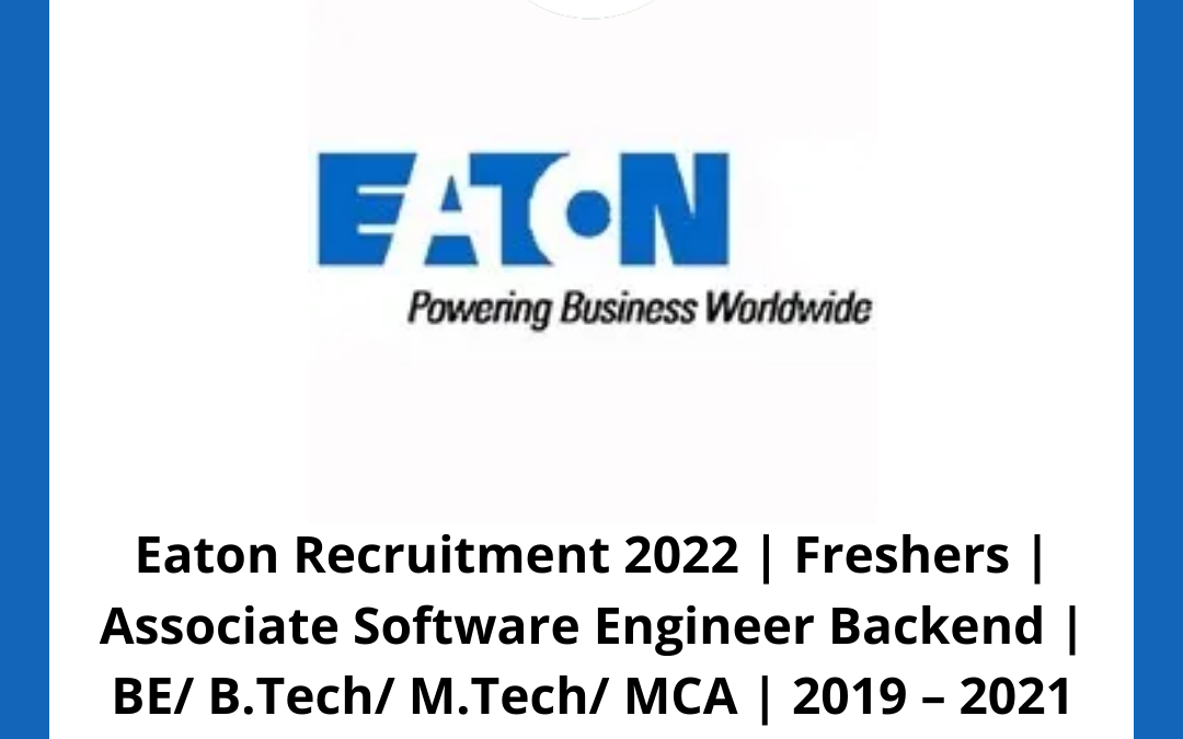 Eaton Recruitment 2022 | Freshers | Associate Software Engineer Backend | BE/ B.Tech/ M.Tech ...