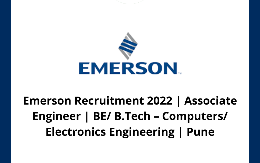 Emerson Recruitment 2022 | Associate Engineer | BE/ B.Tech – Computers ...