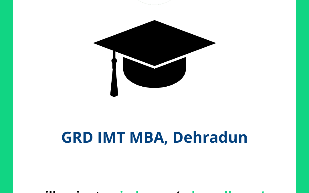GRD IMT MBA, Dehradun - Illuminate Minds