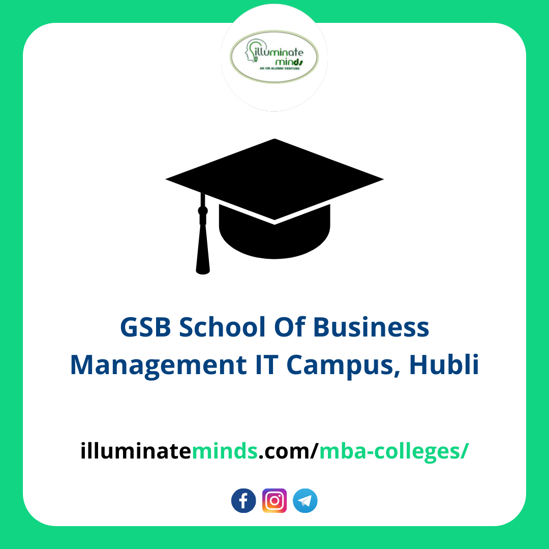 GSB School Of Business Management IT Campus, Hubli - Illuminate Minds