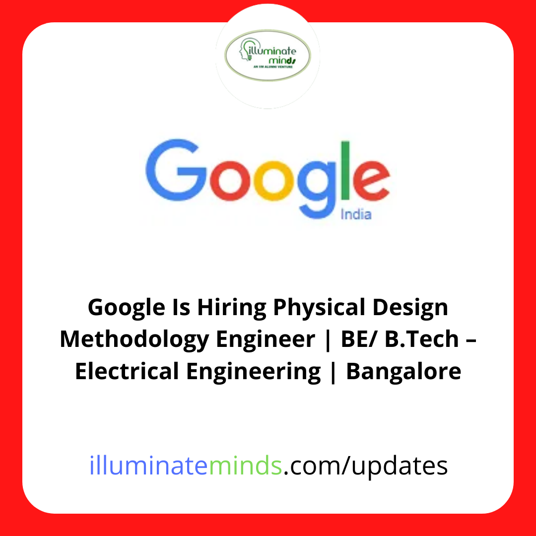 Google Is Hiring Physical Design Methodology Engineer | BE/ B.Tech ...