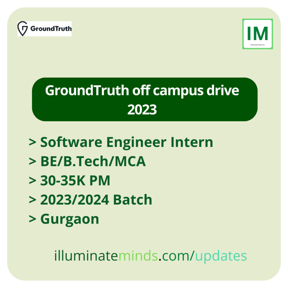 GroundTruth off campus drive 2023 | Software Engineer Intern | BE/B.Tech/MCA | 30-35K PM | 2023/ ...
