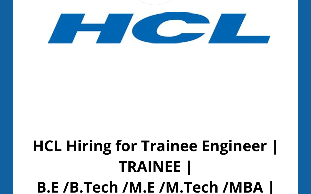 HCL Hiring for Trainee Engineer | TRAINEE | B.E /B.Tech /M.E /M.Tech ...
