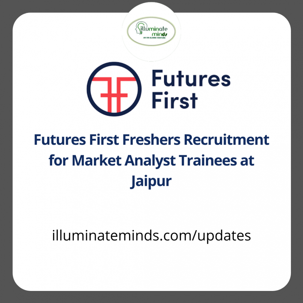 Futures First Freshers Recruitment for Market Analyst Trainees at ...