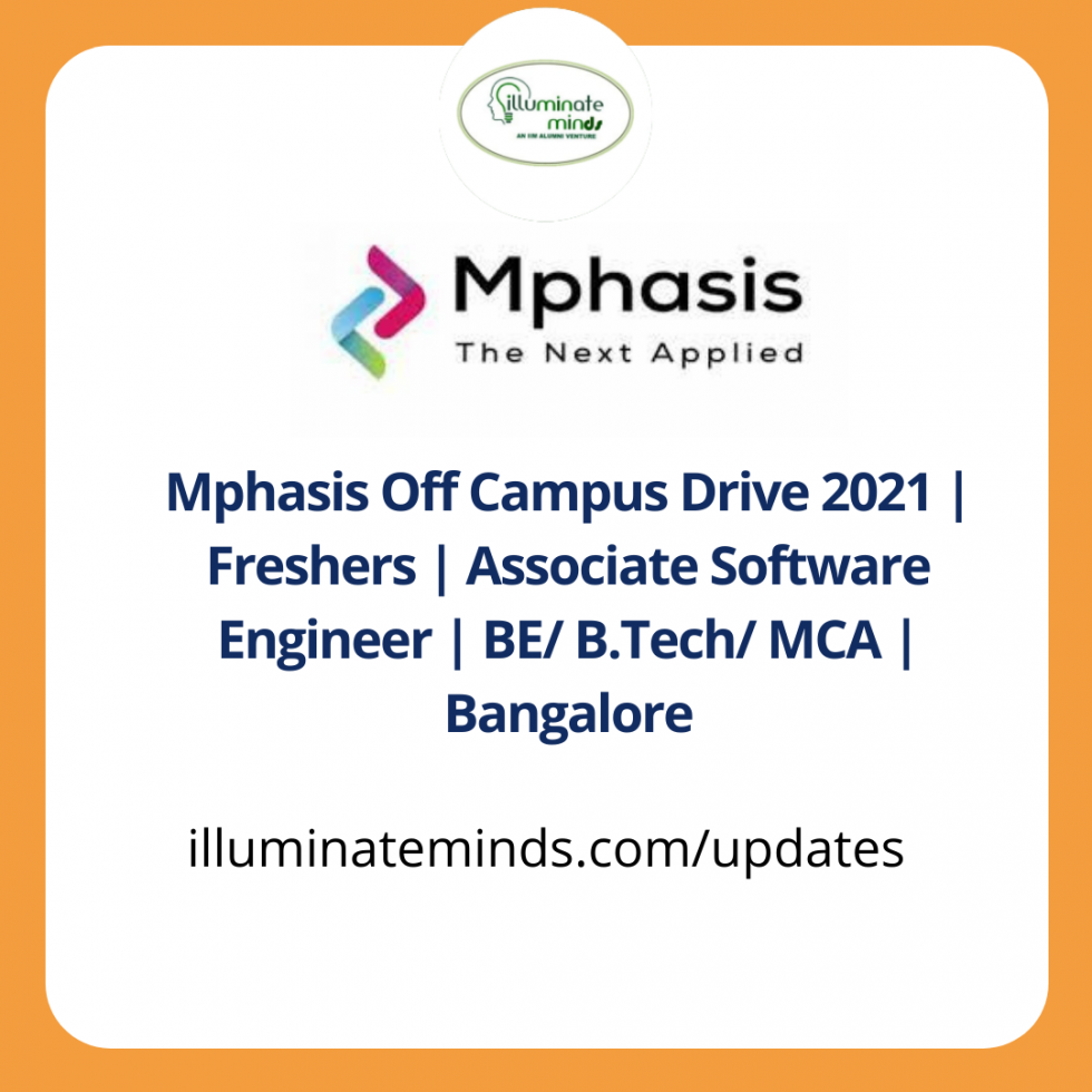 Mphasis Off Campus Drive 2021 | Freshers | Associate Software Engineer | BE/ B.Tech/ MCA ...