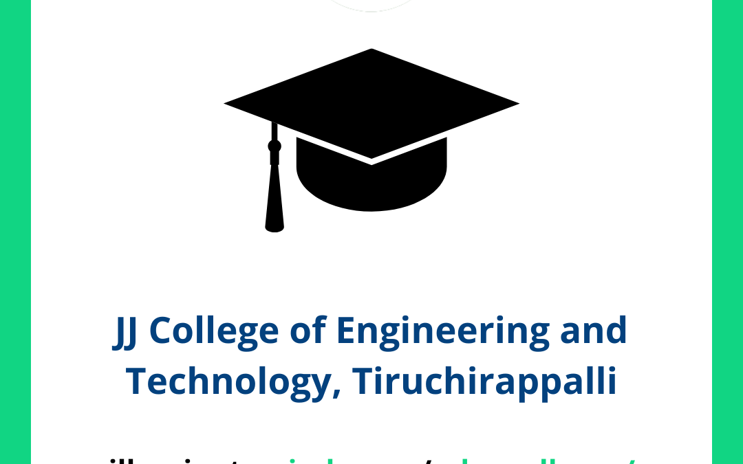 JJ College of Engineering and Technology, Tiruchirappalli - Illuminate ...