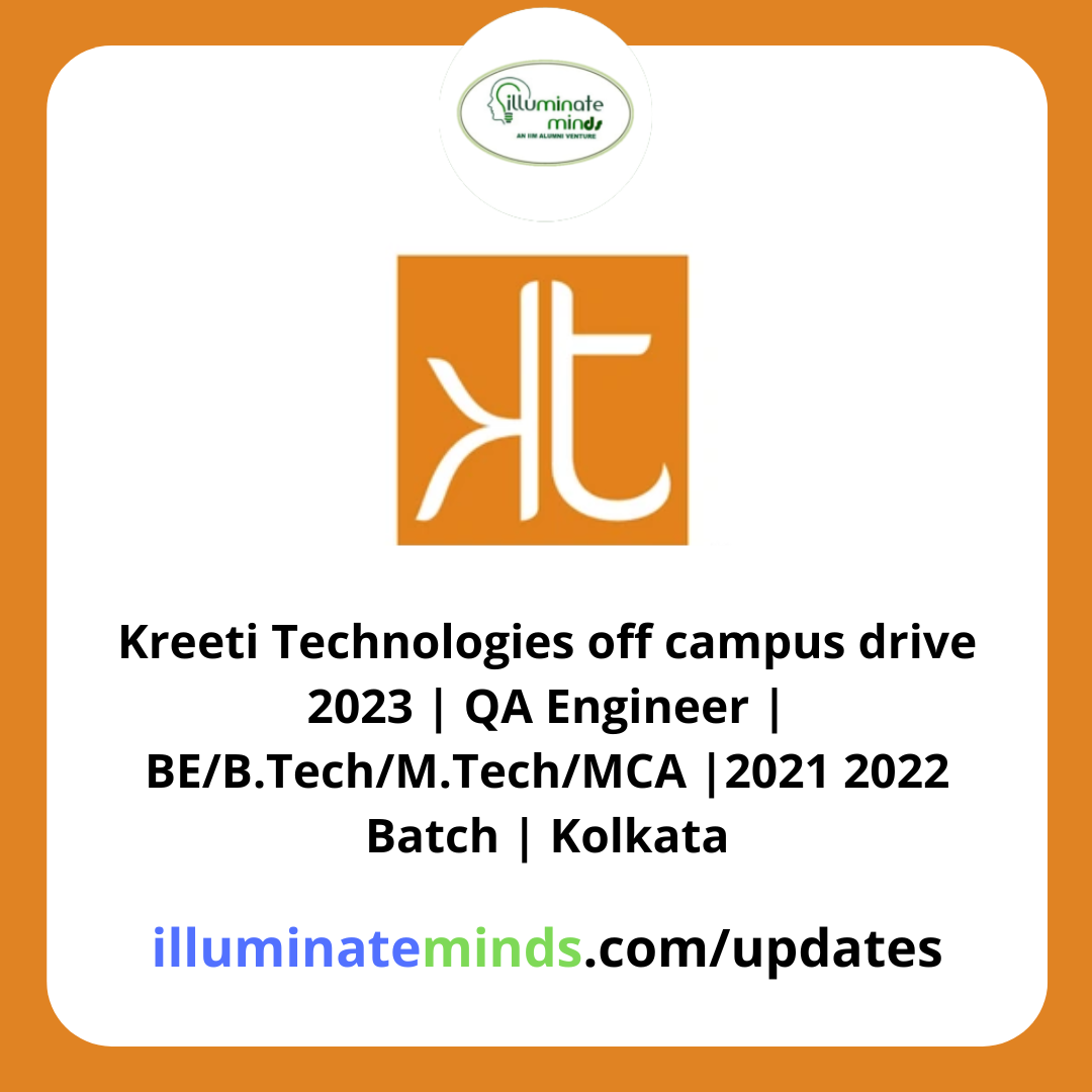 Kreeti Technologies off campus drive 2023 | QA Engineer | BE/B.Tech/M ...