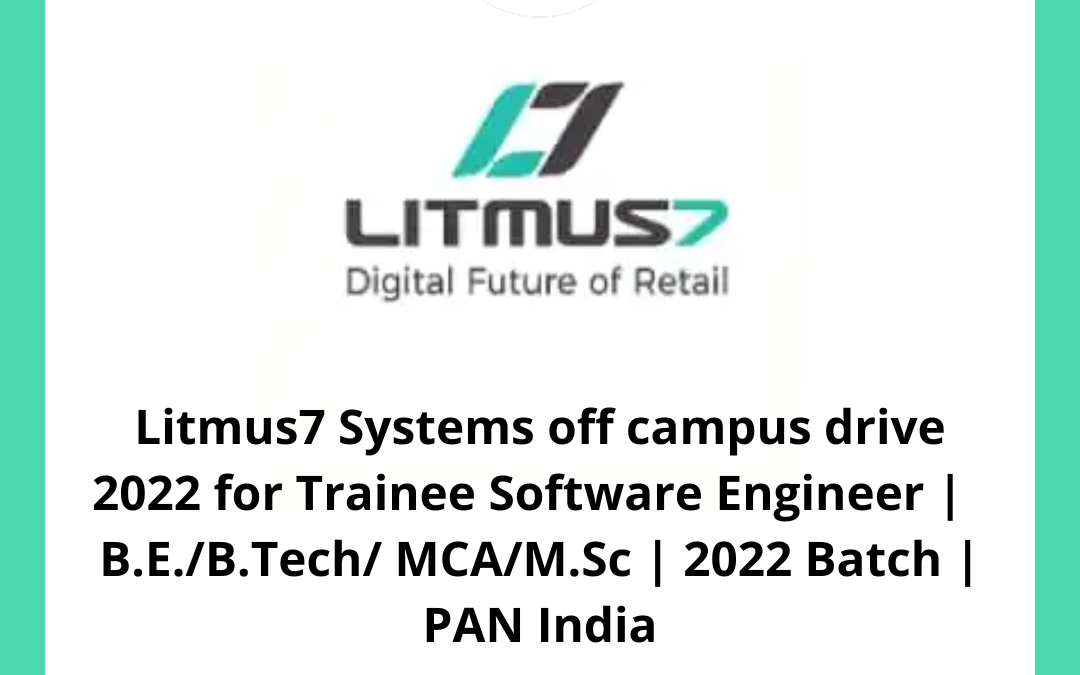 Litmus7 Systems off campus drive 2022 for Trainee Software Engineer | B ...
