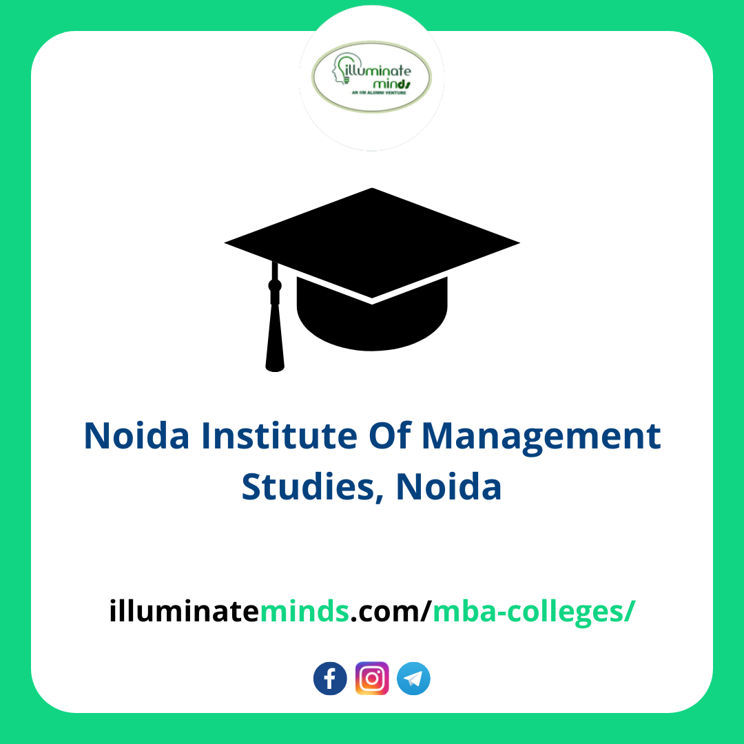 Noida Institute Of Management Studies, Noida - Illuminate Minds