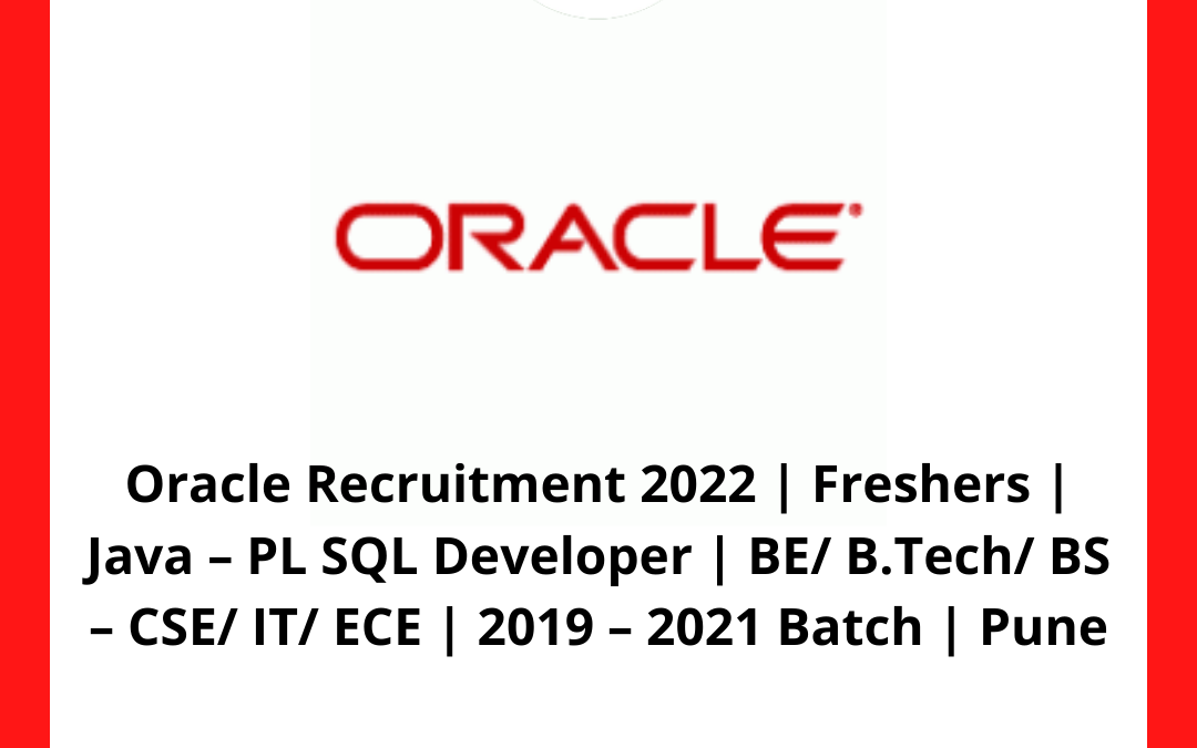 Oracle Recruitment 2022 | Freshers | Java – PL SQL Developer | BE/ B.Tech/ BS – CSE/ IT/ ECE ...