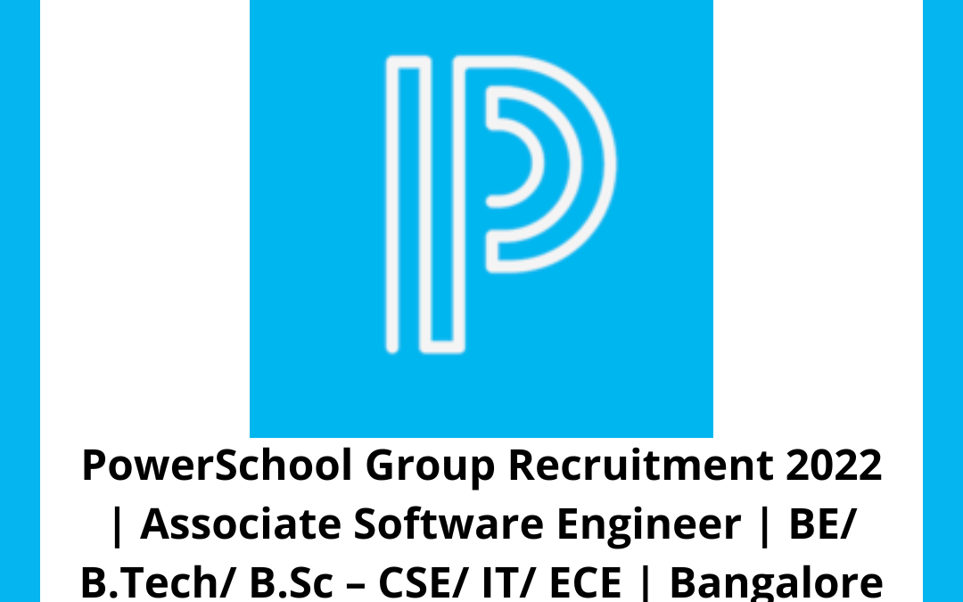 PowerSchool Group Recruitment 2022 | Associate Software Engineer | BE ...