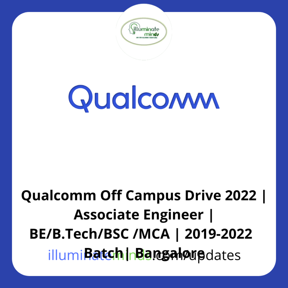 Qualcomm Off Campus Drive 2022 | Associate Engineer | BE/B.Tech/BSC /MCA | 2019-2022 Batch ...