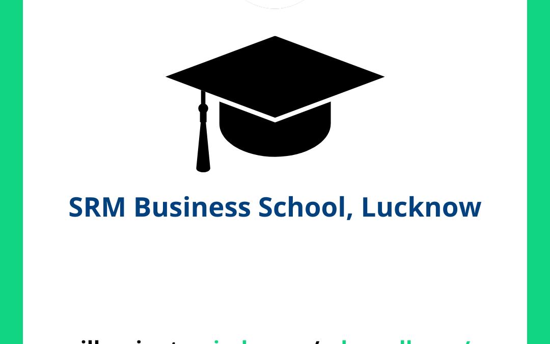 SRM Business School, Lucknow - Illuminate Minds