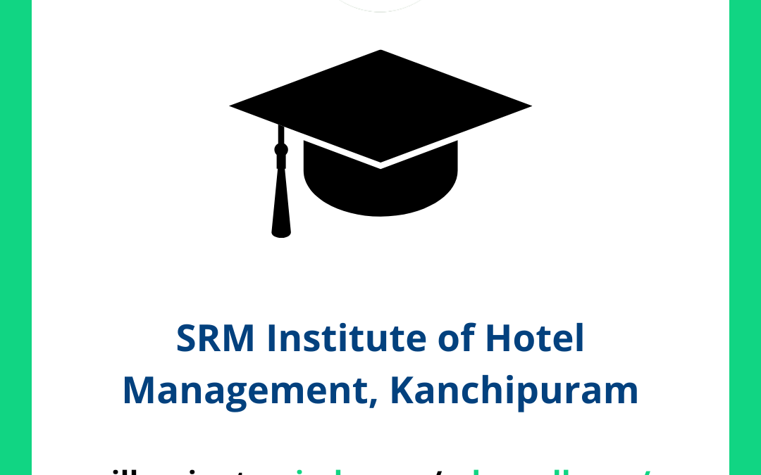 SRM Institute of Hotel Management IHM, Kanchipuram - Illuminate Minds