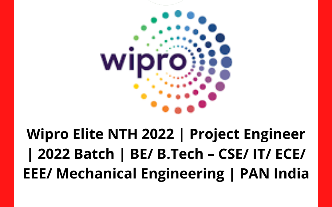 Wipro Elite NTH 2022 | Project Engineer | 2022 Batch | BE/ B.Tech – CSE ...